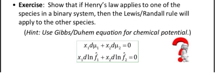 Solved Exercise: Show that if Henry's law applies to one of | Chegg.com