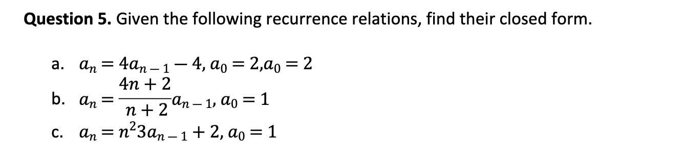 Solved Question 5. Given the following recurrence relations, | Chegg.com