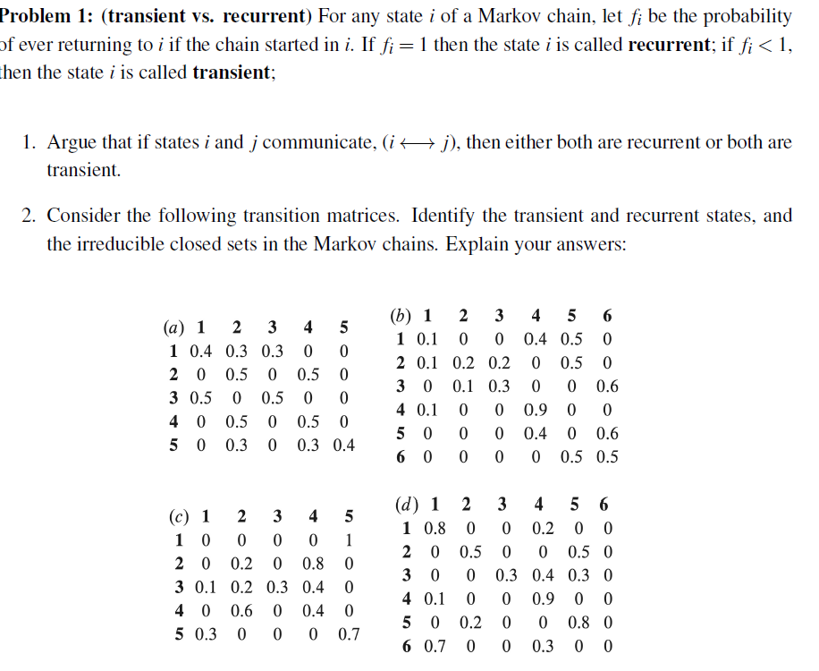 Solved Problem 1: (transient vs. recurrent) For any state i | Chegg.com