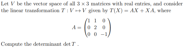 Solved Let V be the vector space of all 3 x 3 matrices with | Chegg.com