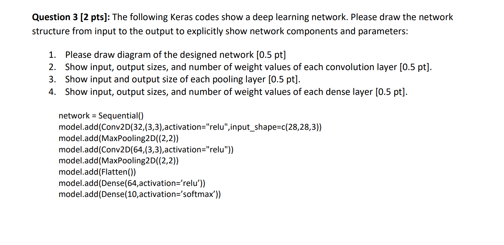 Solved Question 3 [2 pts]: The following Keras codes show a | Chegg.com
