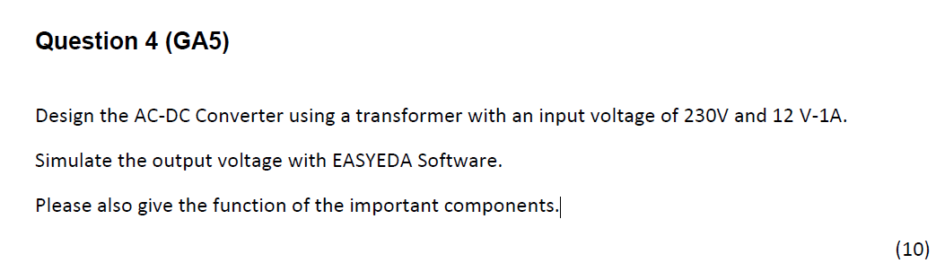 Solved Question 4 (GA5) Design the AC-DC Converter using a | Chegg.com