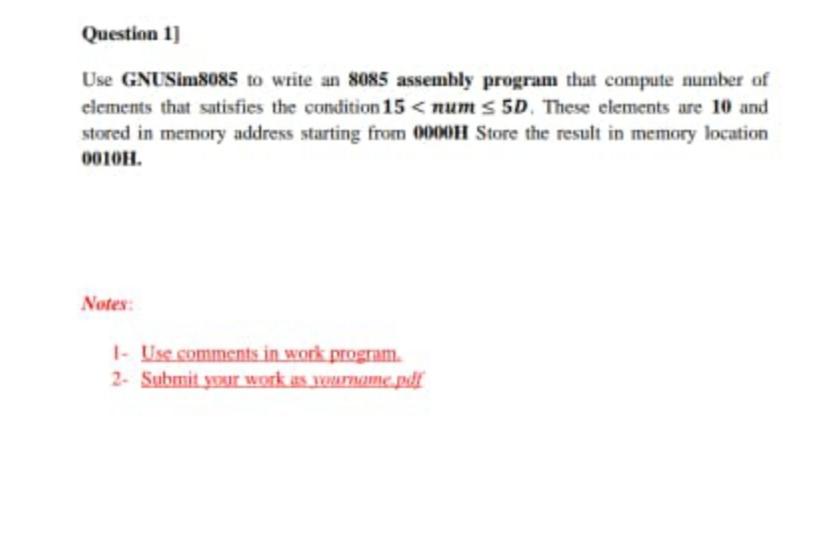 Solved Question 1] Use GNUSim8085 to write an 8085 assembly | Chegg.com