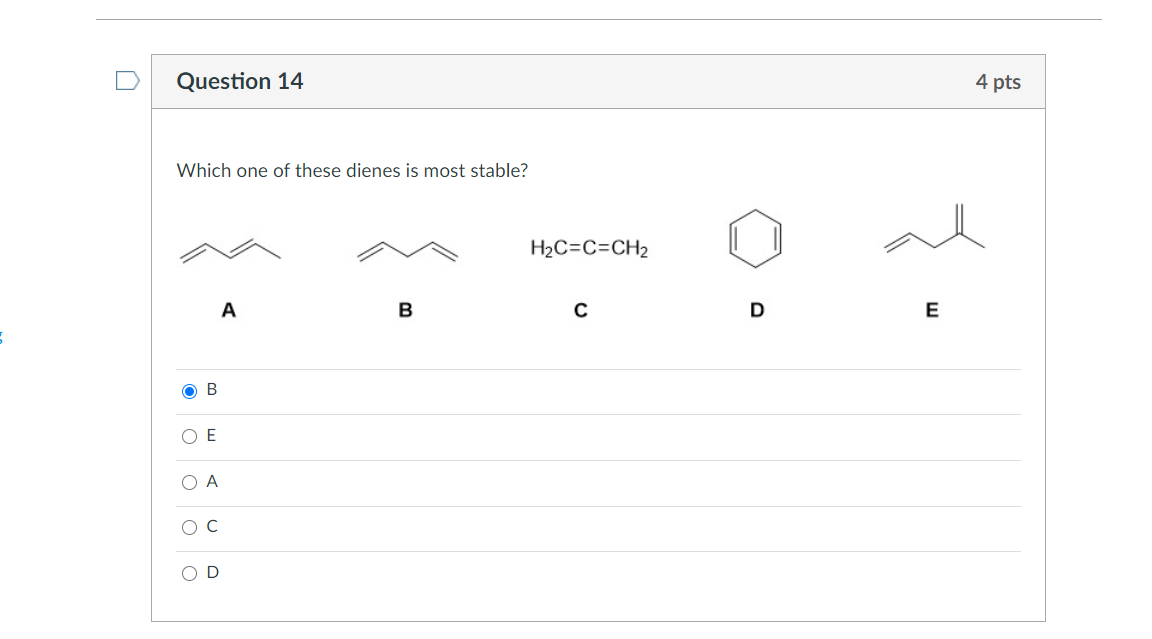 Solved Question 14 4 pts Which one of these dienes is most | Chegg.com