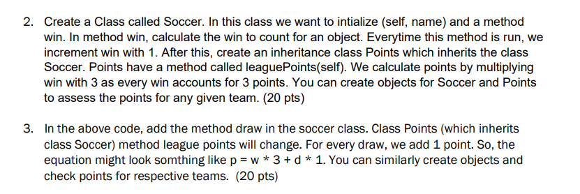 Solved 2. Create a Class called Soccer. In this class we | Chegg.com
