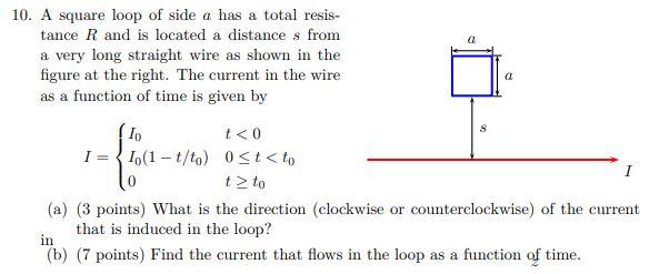 Solved 10. A square loop of side a has a total resis- tance | Chegg.com