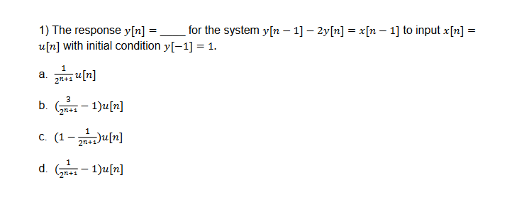 Solved The response y[n] = ___ for the system y[n-1] -2y[n] | Chegg.com