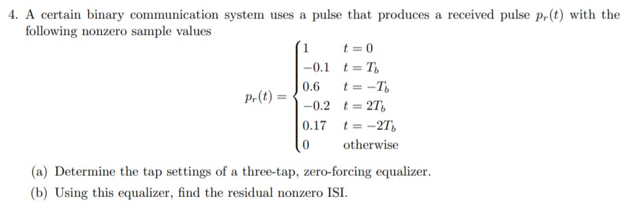 Solved 4. A certain binary communication system uses a pulse | Chegg.com