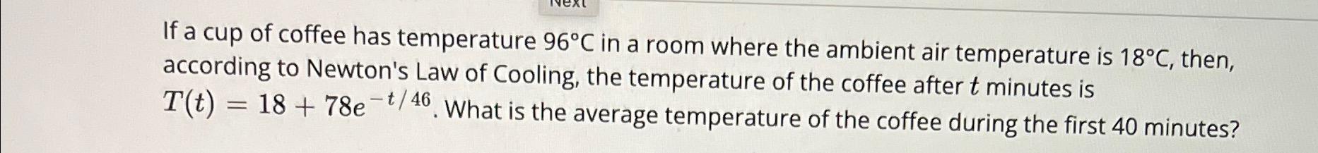 Solved If a cup of coffee has temperature 96°C in a room | Chegg.com