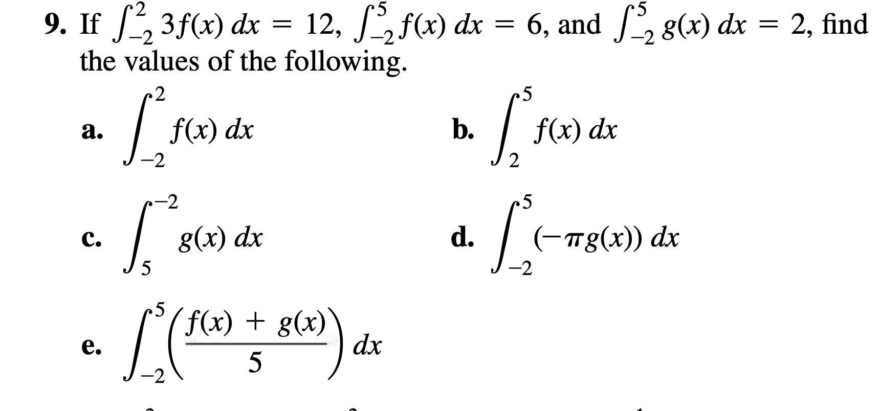 Solved 9. If ∫−223f(x)dx=12,∫−25f(x)dx=6, and ∫−25g(x)dx=2, | Chegg.com
