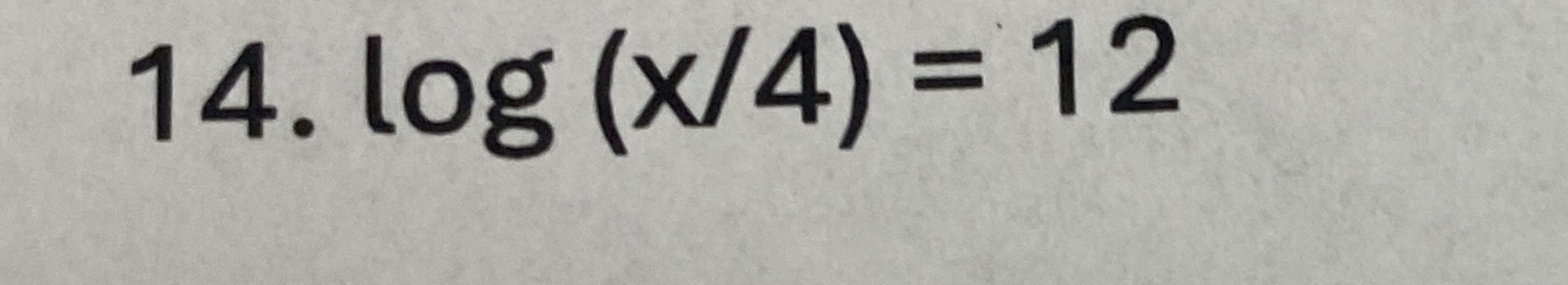 Solved log(x4)=12 | Chegg.com