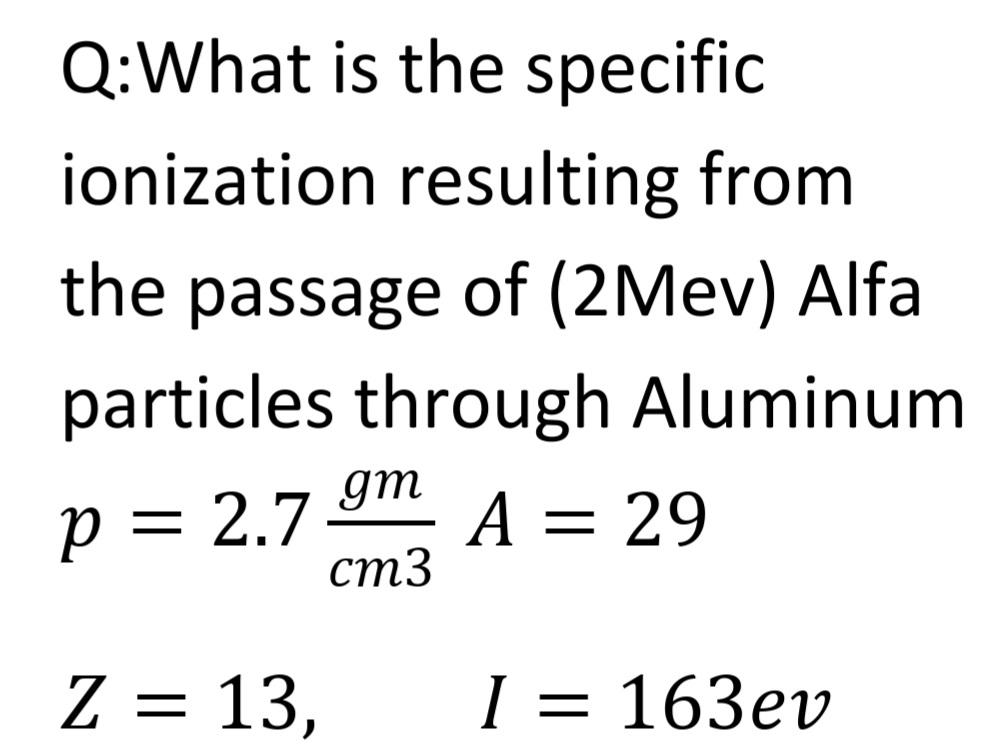 Solved Q:What is the specific ionization resulting from the | Chegg.com