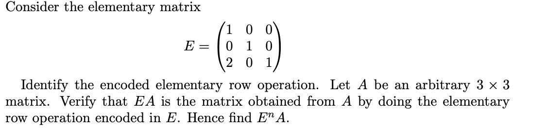 Solved Consider the elementary matrix E=⎝⎛102010001⎠⎞ | Chegg.com