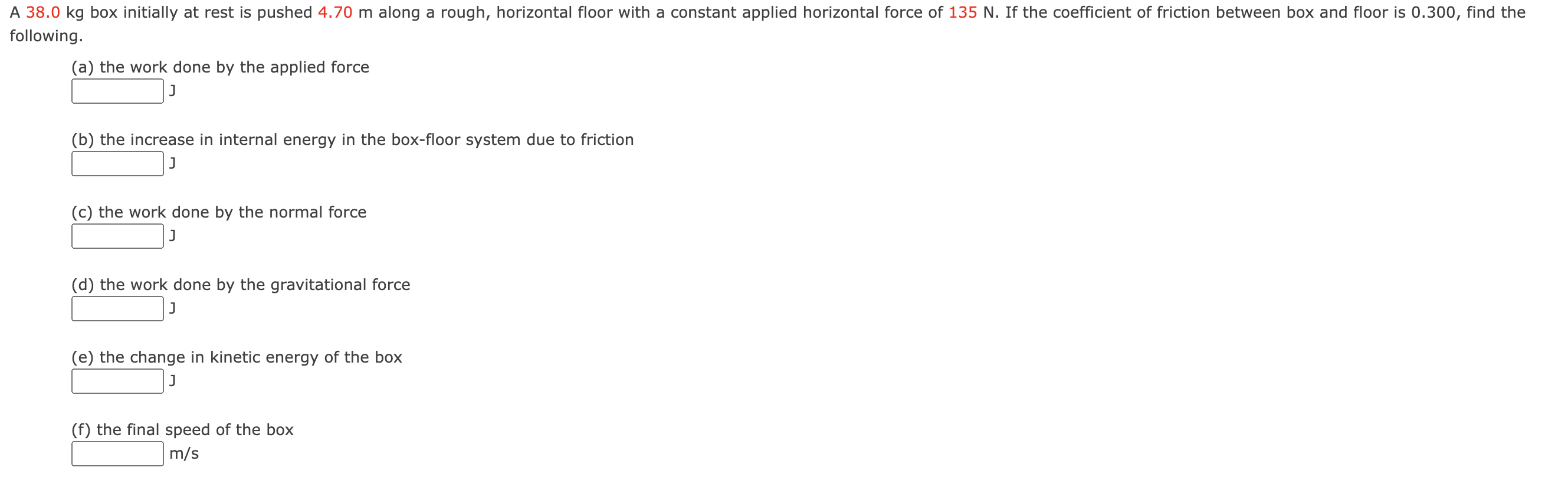 Solved following. (a) the work done by the applied force J | Chegg.com