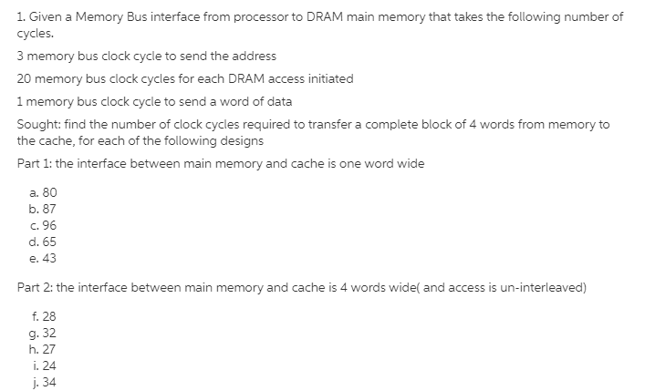 (Solved) : 1 Given Memory Bus Interface Processor Dram Main Memory ... (Solved) : 1 Given Memory Bus Interface Processor Dram Main Memory ...