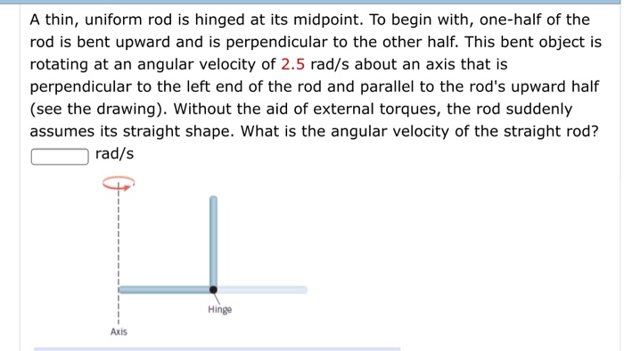 Solved A thin, uniform rod is hinged at its midpoint. To | Chegg.com