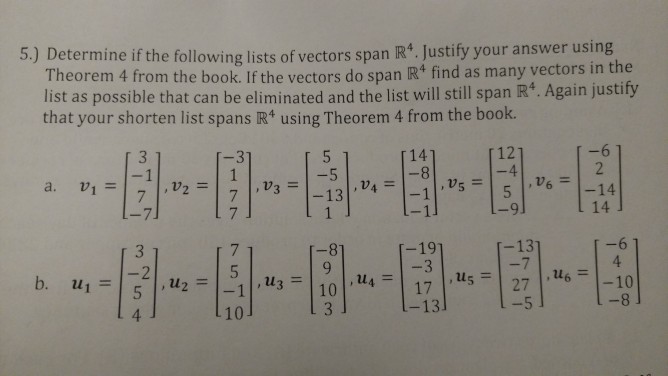 Solved Determine if the following list of vectors span R^4. | Chegg.com