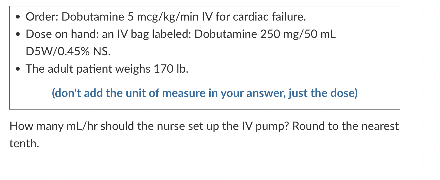Solved - Order: Dobutamine 5mcg/kg/min IV for cardiac | Chegg.com
