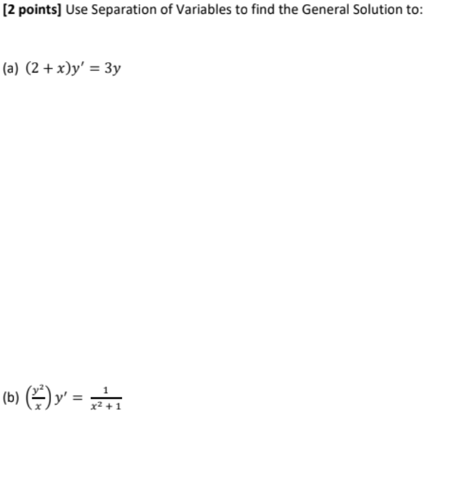 Solved [2 points] Use Separation of Variables to find the | Chegg.com