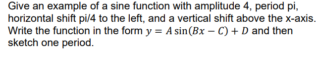 Give an example of a sine function with amplitude 4, | Chegg.com