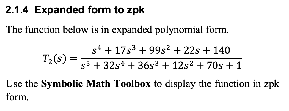 Solved 2.1.4 Expanded form to zpk The function below is in | Chegg.com