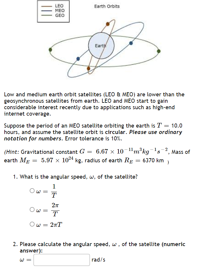 Solved Low and medium earth orbit satellites (LEO \& MEO) | Chegg.com