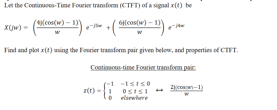 Solved Let the Continuous-Time Fourier transform (CTFT) of a | Chegg.com