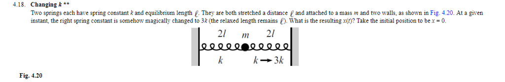 Solved 4.18. Changing k * Two springs each have spring | Chegg.com
