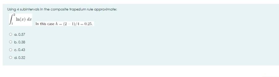 Solved Using 4 subintervals in the composite trapezium rule | Chegg.com