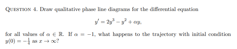 Solved Question 4. Draw qualitative phase line diagrams for | Chegg.com