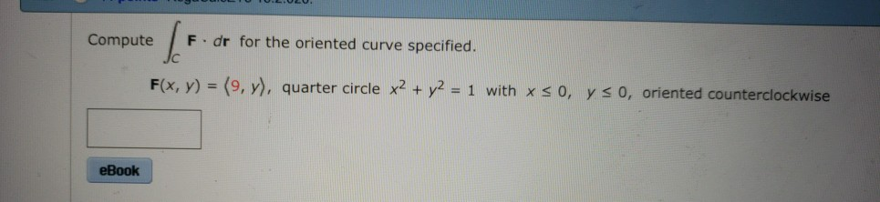 Solved Compute F.dr for the oriented curve specified. F(x, | Chegg.com