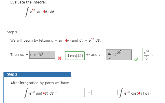 Solved Evaluate the integral. e38 sin(40) de Step 1 We will | Chegg.com