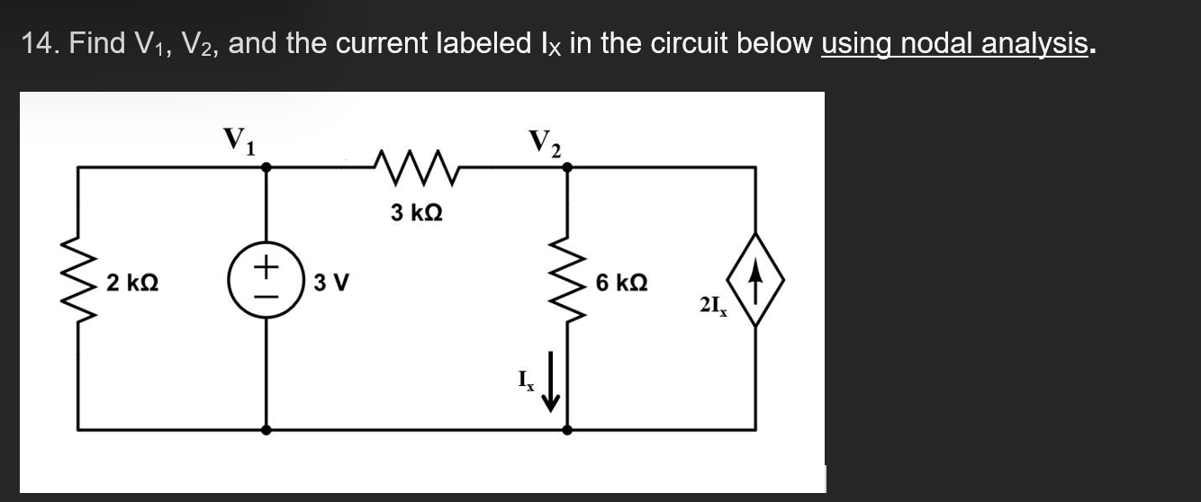 Solved 14. Find V1,V2, and the current labeled Ix in the | Chegg.com