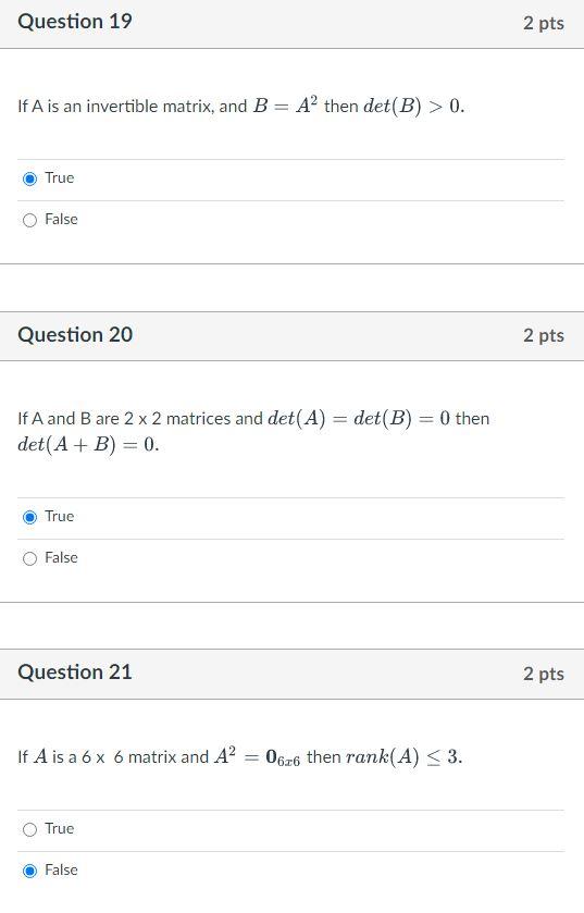 Solved If A is an invertible matrix, and B=A2 then det(B)>0. | Chegg.com