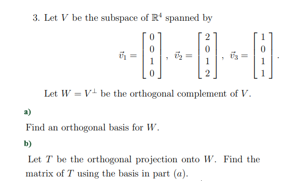 Solved 3. Let V be the subspace of R4 spanned by 1 0 ū1 0 0 | Chegg.com