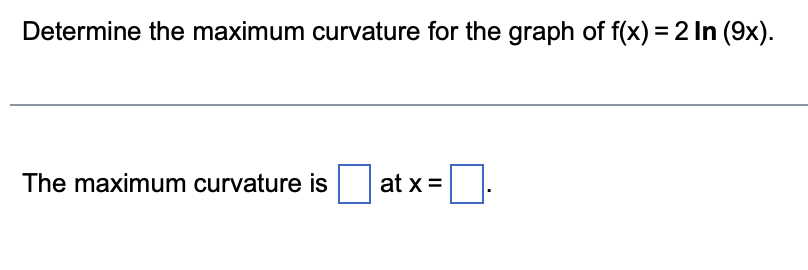 Solved Determine the maximum curvature for the graph of | Chegg.com