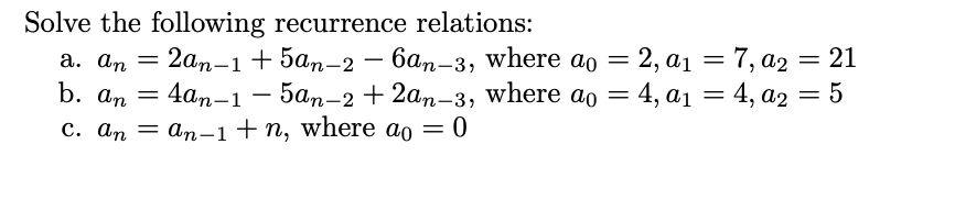 Solved Solve the following recurrence relations: a. an 2an-1 | Chegg.com