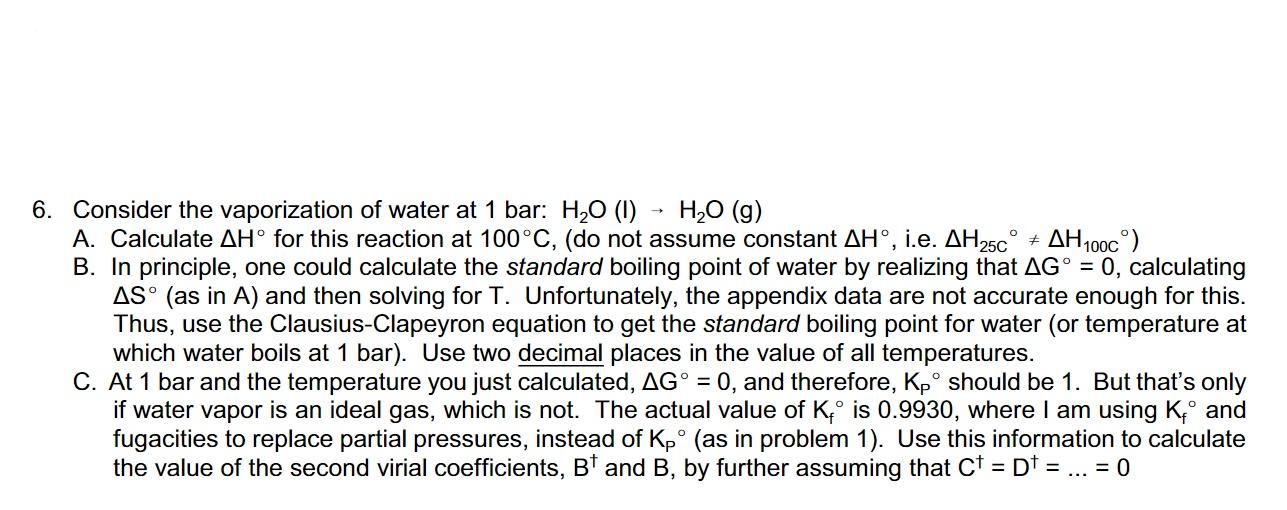 Solved 6. Consider the vaporization of water at 1 bar: H20 | Chegg.com