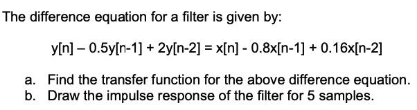 Solved The difference equation for a filter is given by: | Chegg.com