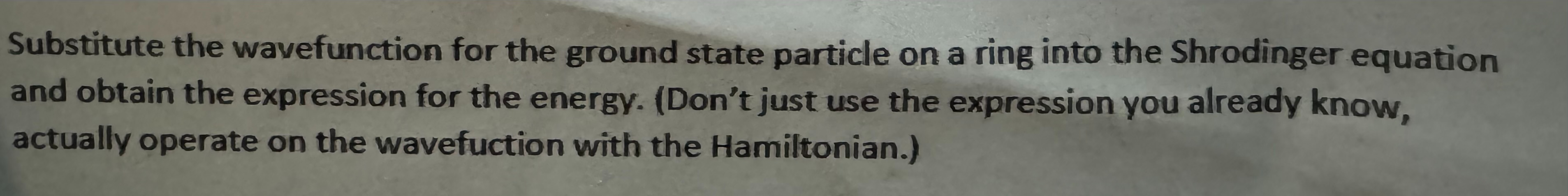 Solved Substitute The Wavefunction For The Ground State