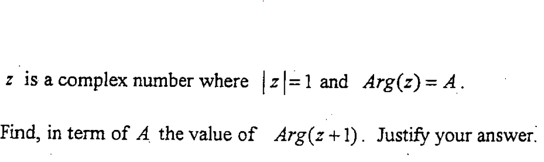 z is a complex number where ∣z∣=1 and Arg(z)=A. Find, | Chegg.com