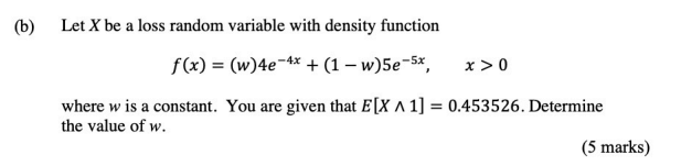 Solved (b) Let X be a loss random variable with density | Chegg.com
