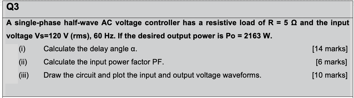 Solved Q3 A single-phase half-wave AC voltage controller has | Chegg.com