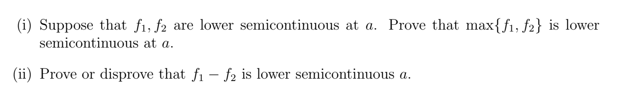 Solved (i) Suppose that fı, f2 are lower semicontinuous at | Chegg.com