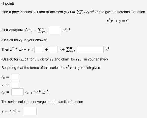 Solved k= (1 point) Find a power series solution of the form | Chegg.com