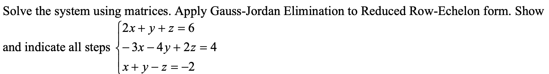 Solved Solve the system using matrices. Apply Gauss-Jordan | Chegg.com
