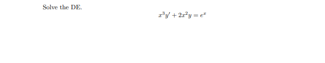 Solved Solve the DE. x3y′+2x2y=exQuestion 4: Solve the IVP: | Chegg.com