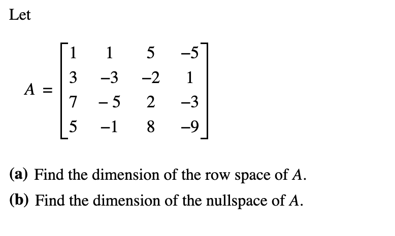 Solved LetA=[115-53-3-217-52-35-18-9](a) ﻿Find the dimension | Chegg.com