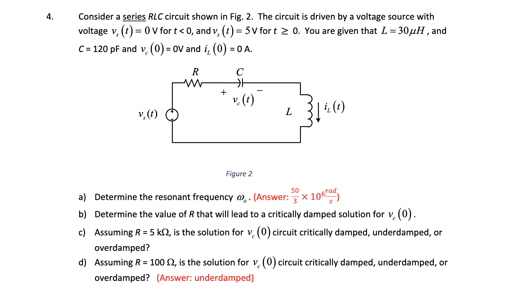 Solved Consider a series RLC circuit shown in Fig. 2. The | Chegg.com