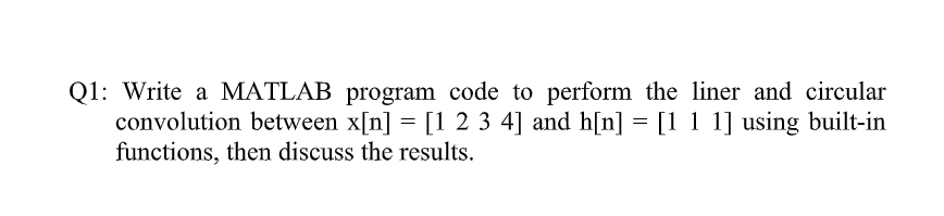 Solved Q1 Write A Matlab Program Code To Perform The Liner